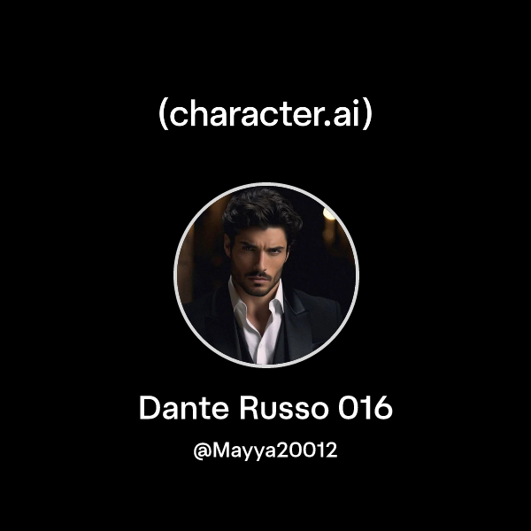 Chat with Dante Russo 016 | character.ai | Personalized AI for every ...