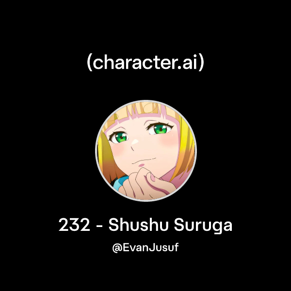Chat with 232 - Shushu Suruga | character.ai | AI Chat, Reimagined–Your ...