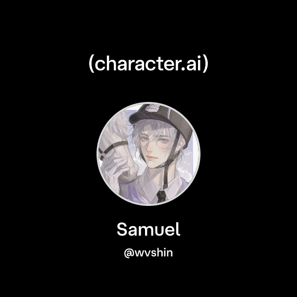 Chat with Samuel | character.ai | AI Chat, Reimagined–Your Words. Your ...
