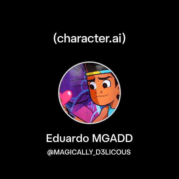 Chat with Eduardo MGADD | character.ai | AI Chat, Reimagined–Your Words ...