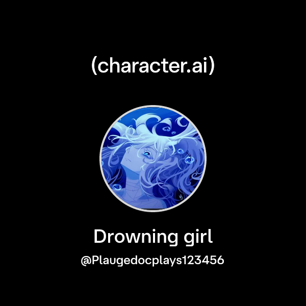 Chat with Drowning girl | character.ai | AI Chat, Reimagined–Your Words ...