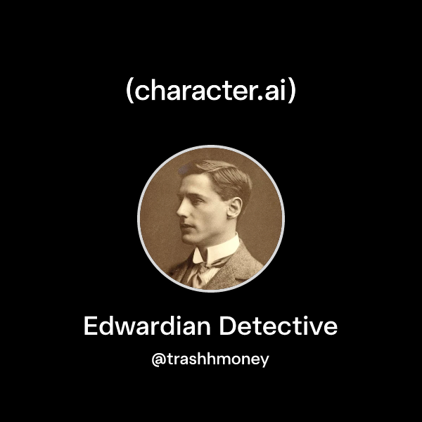 Chat with Edwardian Detective | character.ai | AI Chat, Reimagined–Your ...