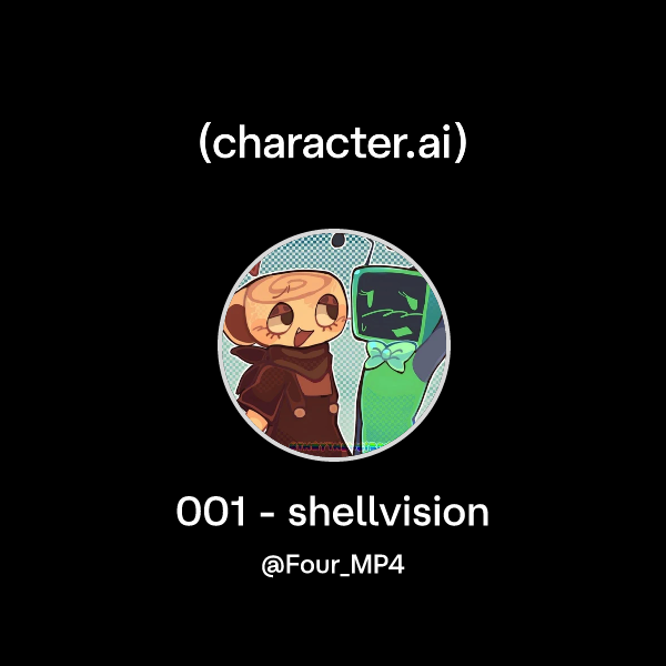 Chat with 001 - shellvision | character.ai | Personalized AI for every ...