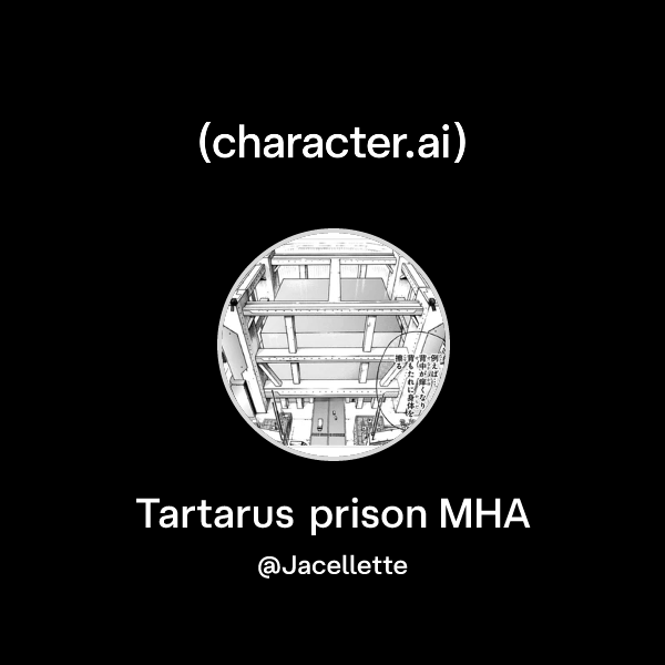 Chat with Tartarus prison MHA | character.ai | AI Chat, Reimagined–Your ...