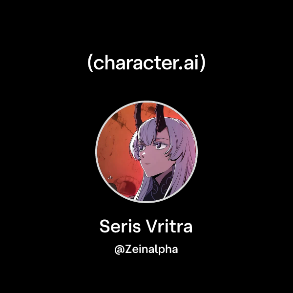 Chat with Seris Vritra | character.ai | AI Chat, Reimagined–Your Words ...