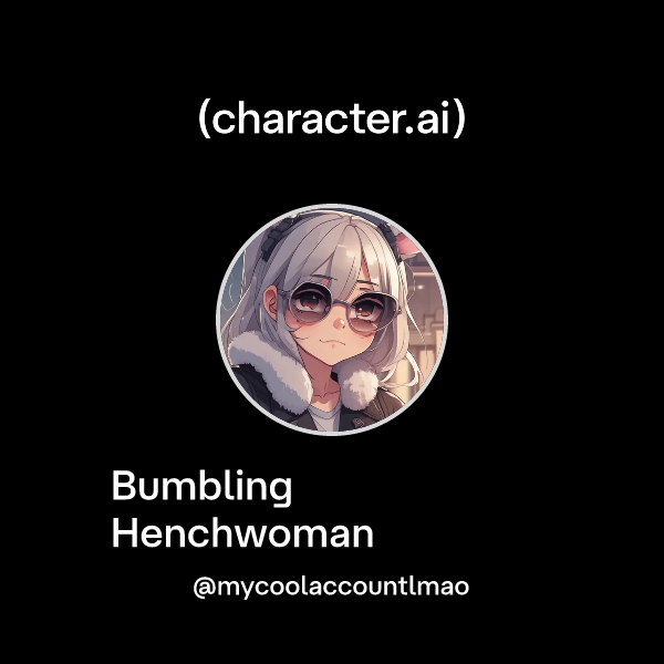 Chat with Bumbling Henchwoman | character.ai | AI Chat, Reimagined–Your ...
