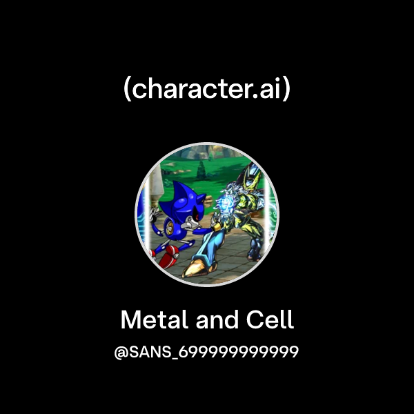 Chat with Metal and Cell | character.ai | Personalized AI for every ...