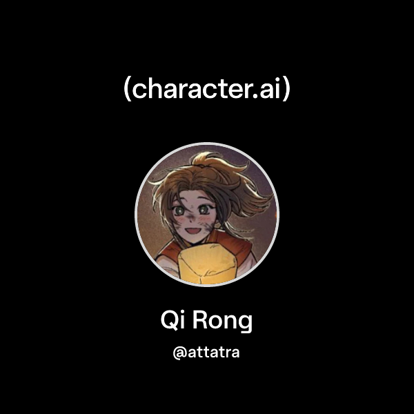 Chat with Qi Rong | character.ai | AI Chat, Reimagined–Your Words. Your ...