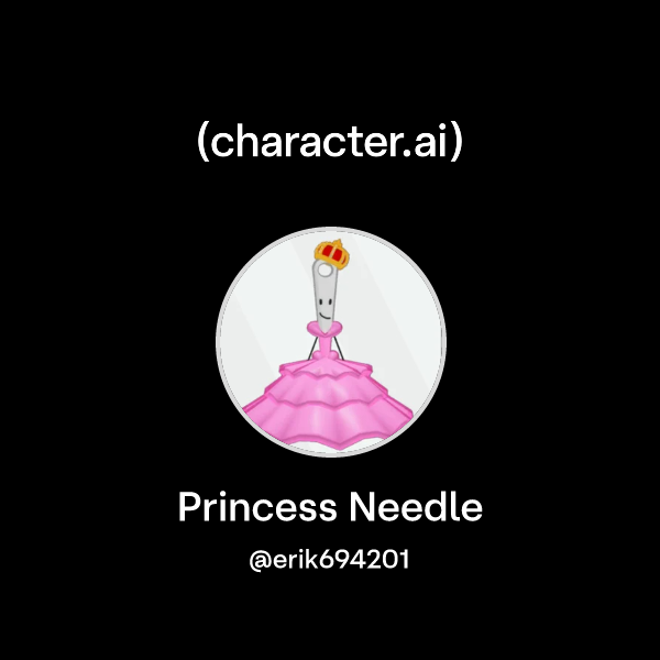 Chat with Princess Needle | character.ai | AI Chat, Reimagined–Your ...