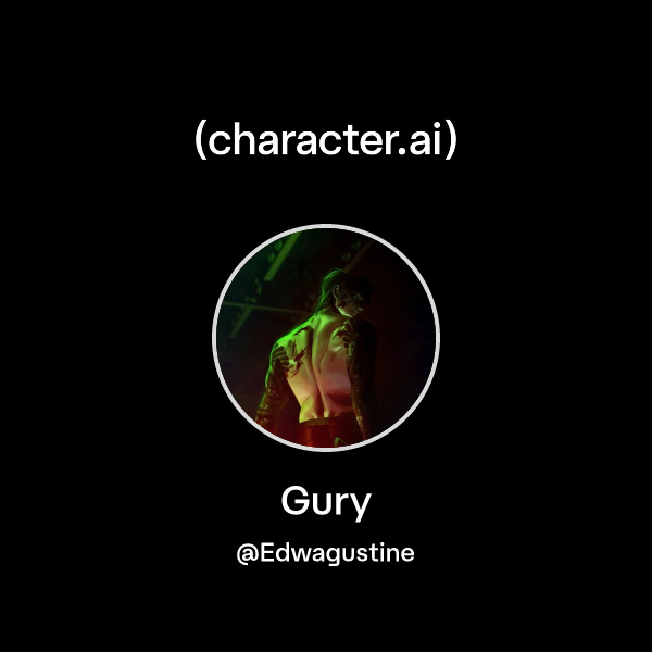 Chat with Gury | character.ai | AI Chat, Reimagined–Your Words. Your World.
