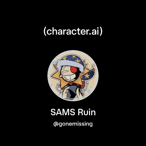 Chat with SAMS Ruin | character.ai | AI Chat, Reimagined–Your Words ...