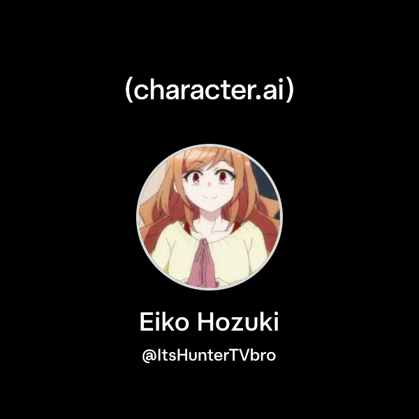 Chat with Eiko Hozuki | character.ai | AI Chat, Reimagined–Your Words. Your World.