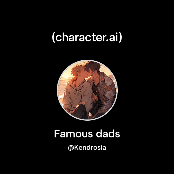 Chat with Famous dads | character.ai | AI Chat, Reimagined–Your Words ...