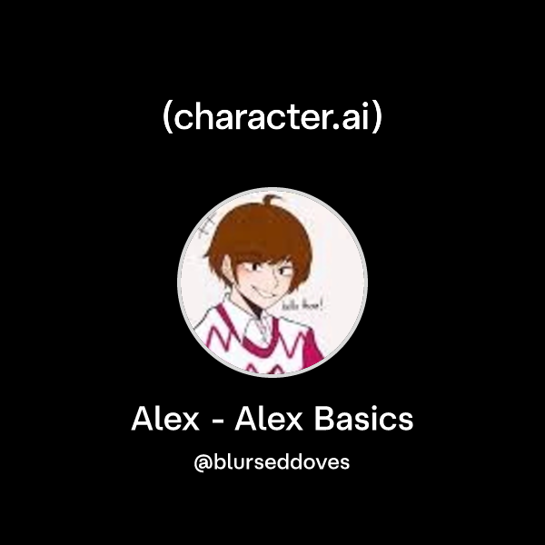 Chat with Alex - Alex Basics | character.ai | AI Chat, Reimagined–Your ...