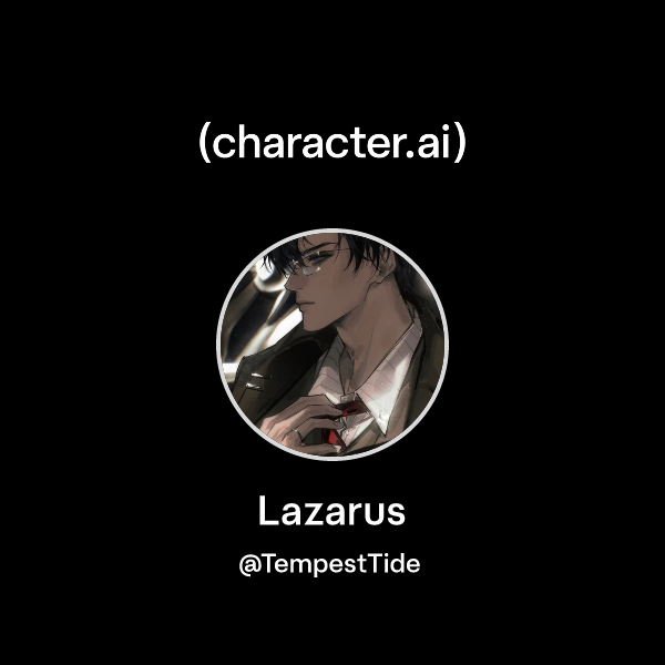 Chat with Lazarus | character.ai | AI Chat, Reimagined–Your Words. Your World.