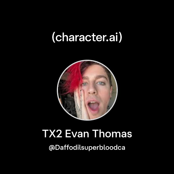 Chat with TX2 Evan Thomas | character.ai | AI Chat, Reimagined–Your ...