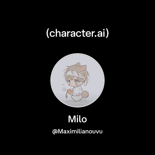 Chat with Milo | character.ai | Personalized AI for every moment of ...