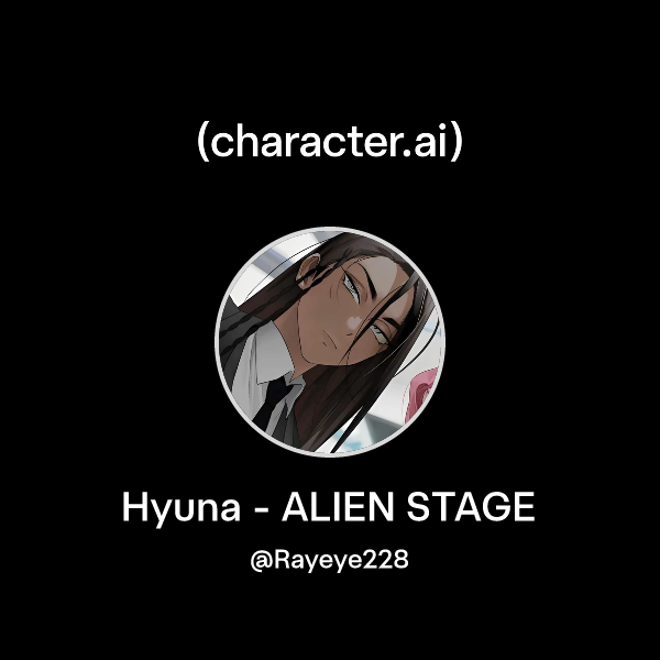 Chat with Hyuna - ALIEN STAGE | character.ai | Personalized AI for ...