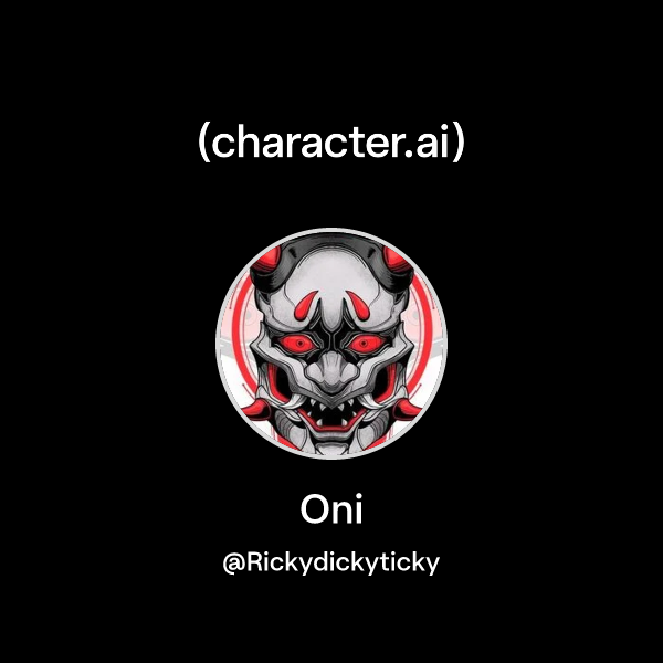 Chat with Oni | character.ai | Personalized AI for every moment of your day