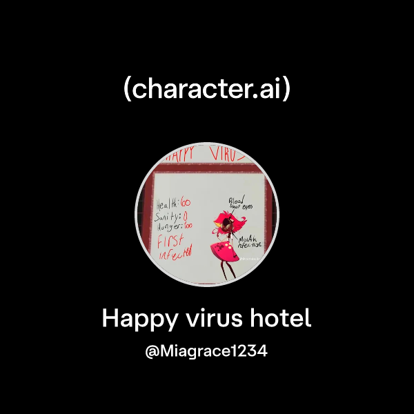 Chat with Happy virus hotel | character.ai | AI Chat, Reimagined–Your ...
