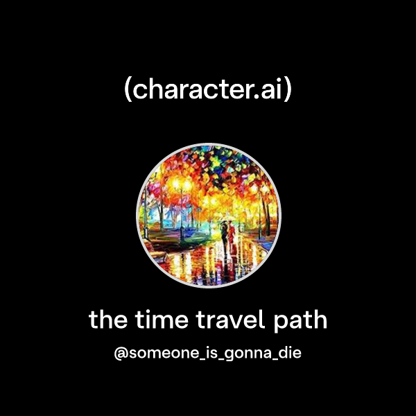 Chat with the time travel path | character.ai | AI Chat, Reimagined ...
