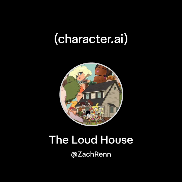 Chat with The Loud House | character.ai | Personalized AI for every moment of your day