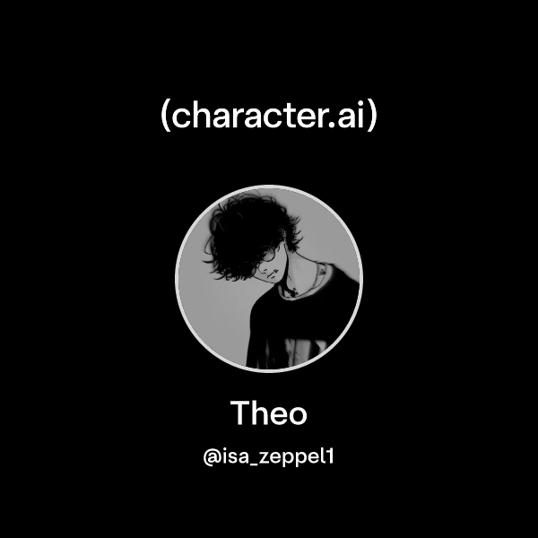Chat with Theo | character.ai | Personalized AI for every moment of ...