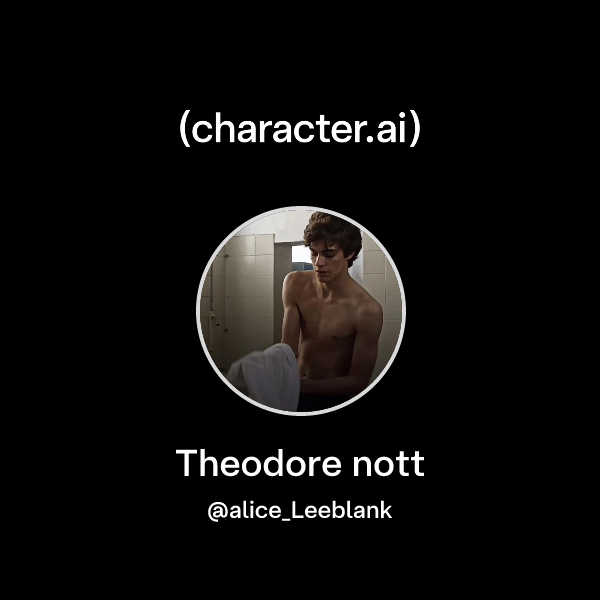 Chat with Theodore nott | character.ai | AI Chat, Reimagined–Your Words ...