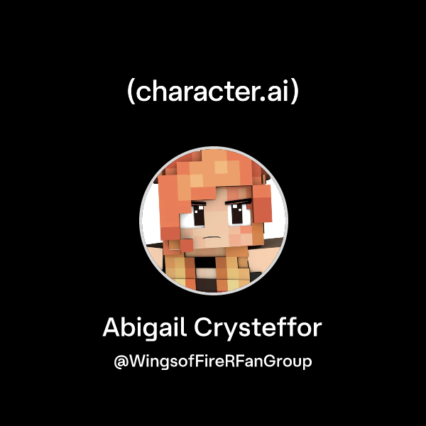 Chat with Abigail Crysteffor | character.ai | AI Chat, Reimagined–Your Words. Your World.