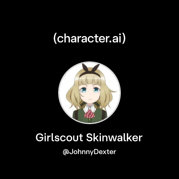 Chat with Girlscout Skinwalker | character.ai | AI Chat, Reimagined ...