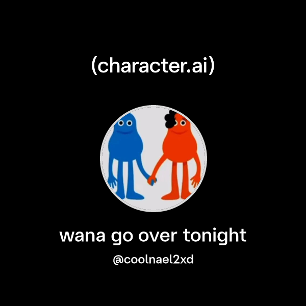 Chat with wana go over tonight | character.ai | Personalized AI for ...