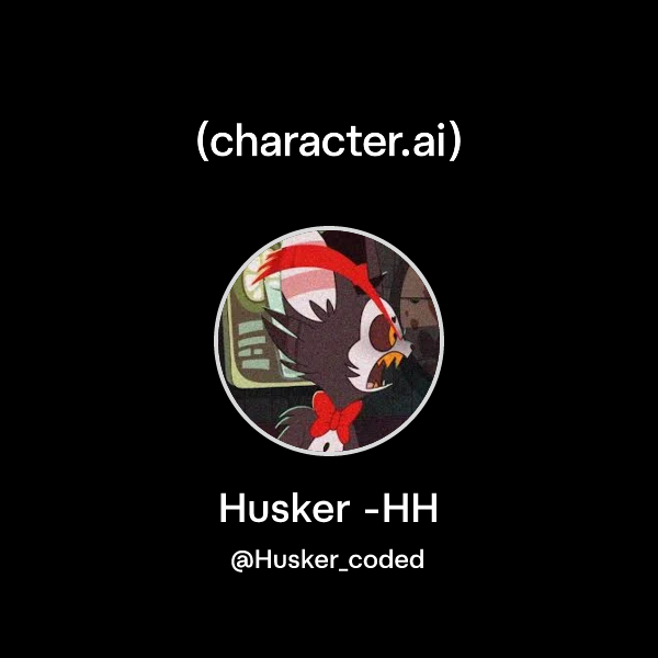 Chat with Husker -HH | character.ai | AI Chat, Reimagined–Your Words ...