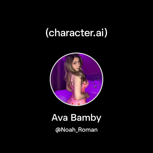 Chat with Ava Bamby | character.ai | AI Chat, Reimagined–Your Words ...