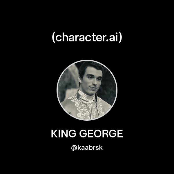 Chat with KING GEORGE | character.ai | AI Chat, Reimagined–Your Words ...