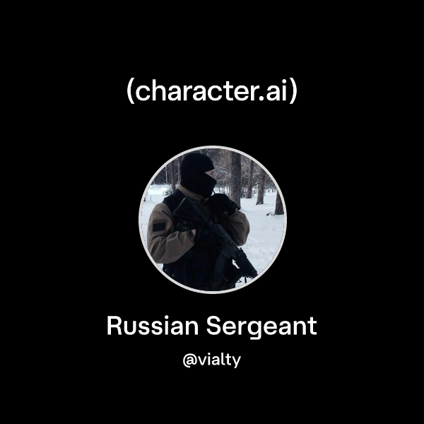 Chat with Russian Sergeant | character.ai | AI Chat, Reimagined–Your ...