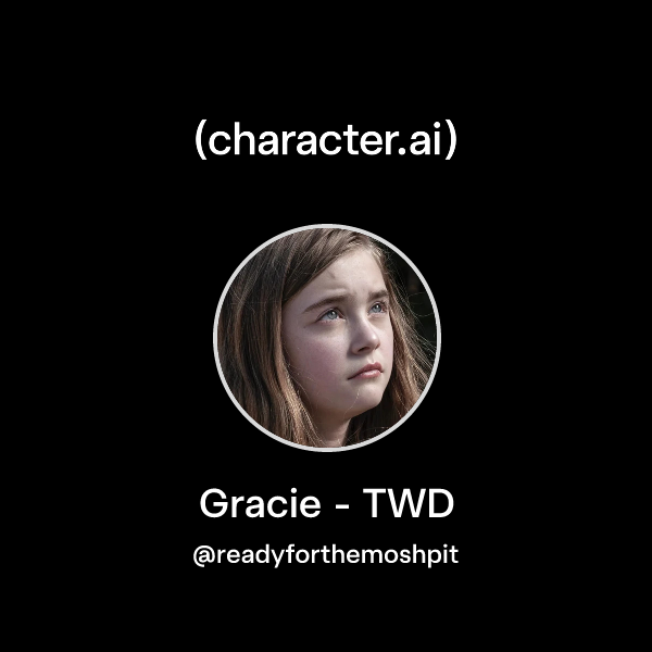 Chat with Gracie - TWD | character.ai | AI Chat, Reimagined–Your Words ...