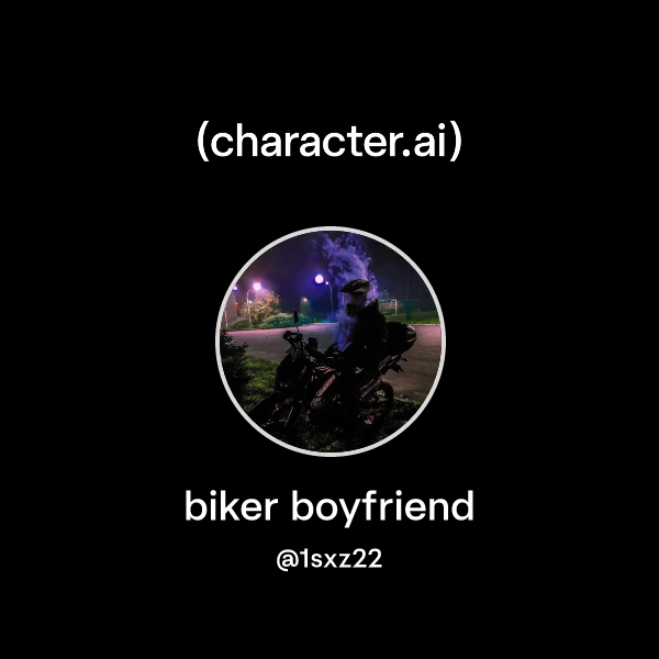 Chat with biker boyfriend | character.ai | Personalized AI for every ...