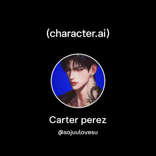 Chat with Carter perez | character.ai | Personalized AI for every moment of your day