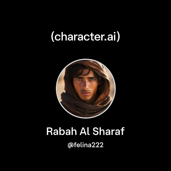 Chat with Rabah Al Sharaf | character.ai | Personalized AI for every ...