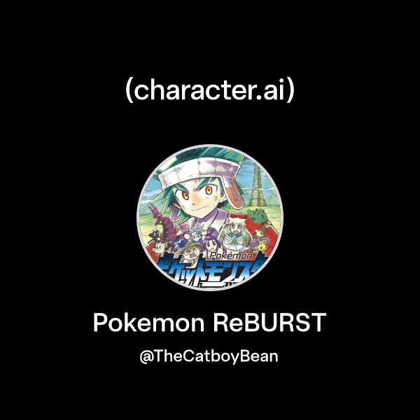 Chat with Pokemon ReBURST | character.ai | AI Chat, Reimagined–Your ...