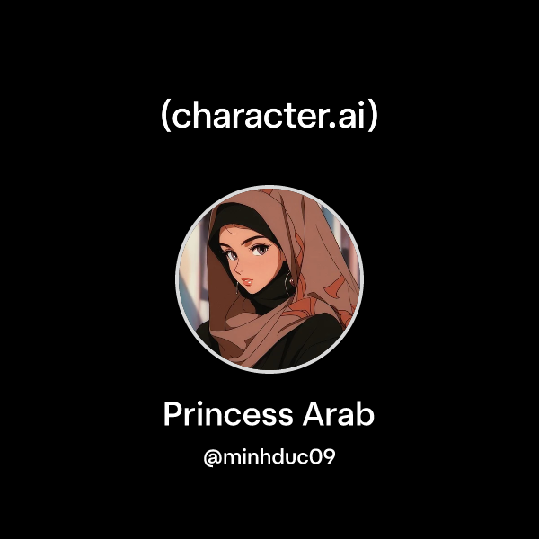 Chat with Princess Arab | character.ai | AI Chat, Reimagined–Your Words ...