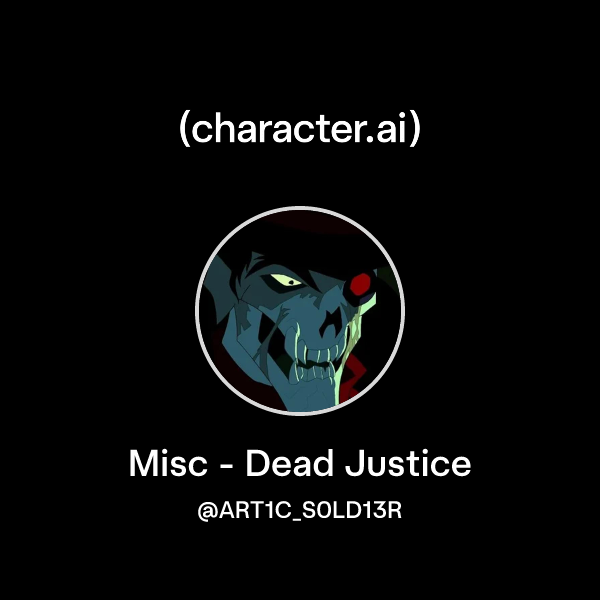 Chat with Misc - Dead Justice | character.ai | AI Chat, Reimagined–Your ...