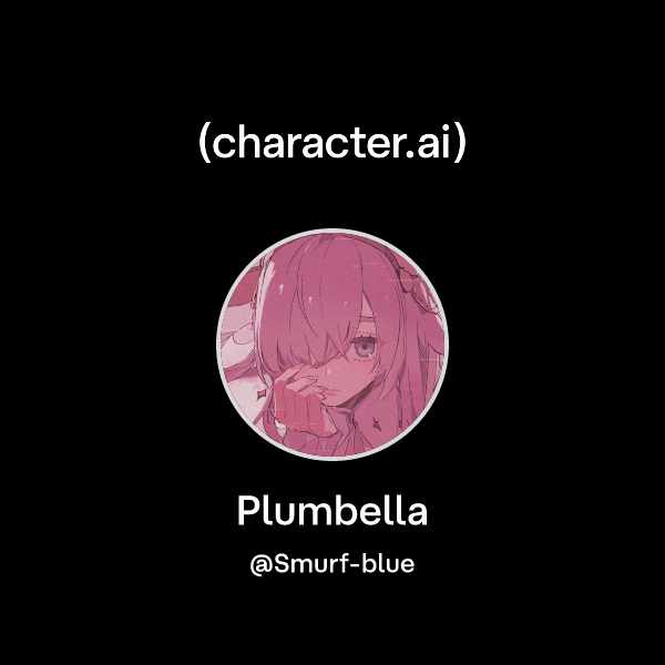 Chat with Plumbella | character.ai | Personalized AI for every moment ...