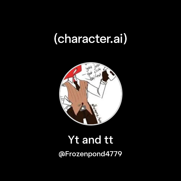 Chat with Yt and tt | character.ai | Personalized AI for every moment ...