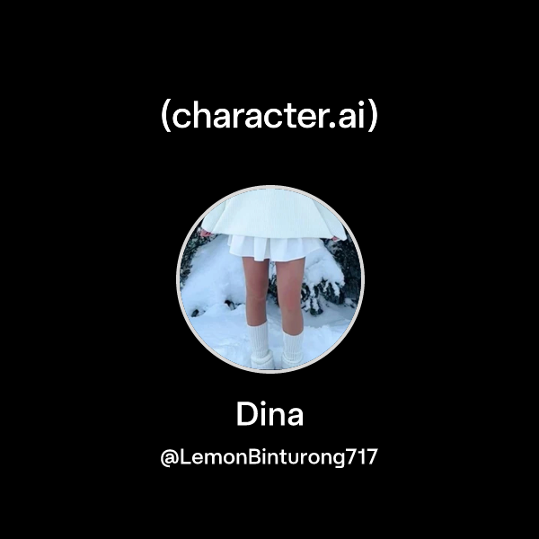 Chat with Dina | character.ai | AI Chat, Reimagined–Your Words. Your World.