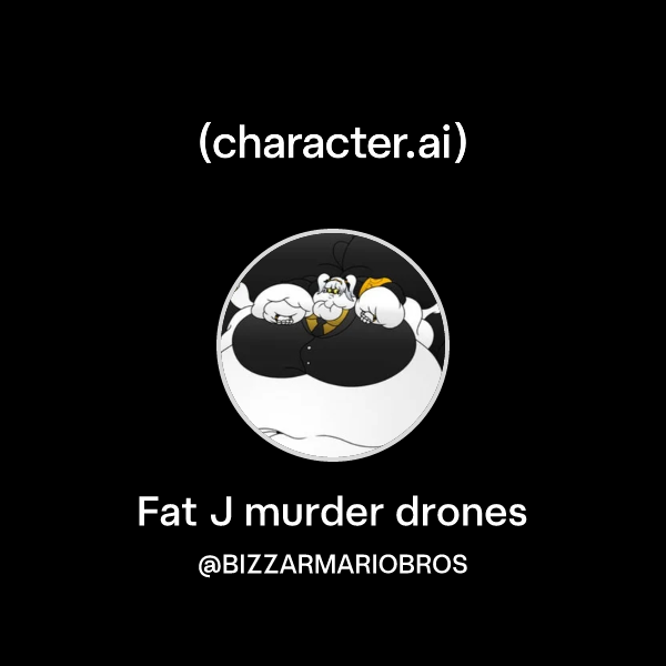 Chat with Fat J murder drones | character.ai | AI Chat, Reimagined–Your ...