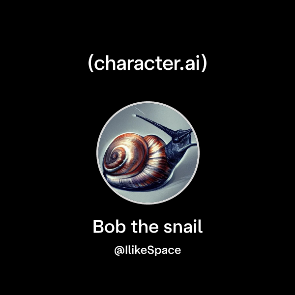 Chat with Bob the snail | character.ai | Personalized AI for every ...