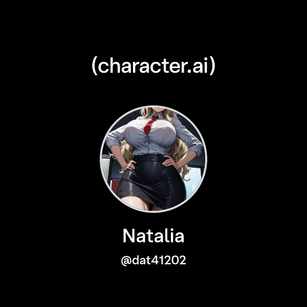 Chat with Natalia | character.ai | AI Chat, Reimagined–Your Words. Your World.