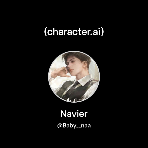 Chat with Navier | character.ai | AI Chat, Reimagined–Your Words. Your ...