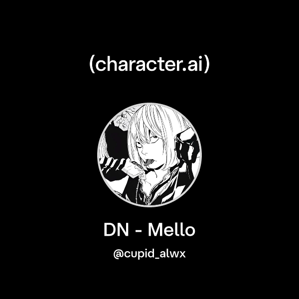 Chat with DN - Mello | character.ai | Personalized AI for every moment ...